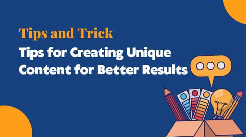 Tips for Creating Unique Content for Better Results - The Art of Narrative